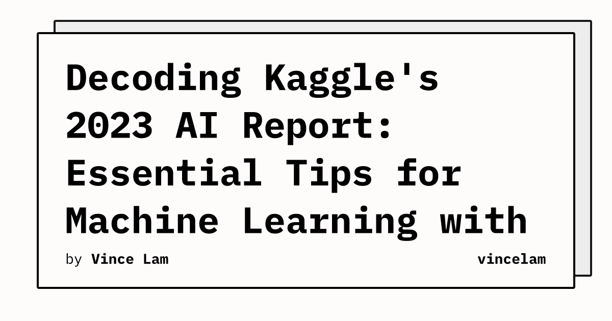 Decoding Kaggle's 2023 AI Report: Essential Tips for Machine Learning with Tabular Data 🔍📈 ...