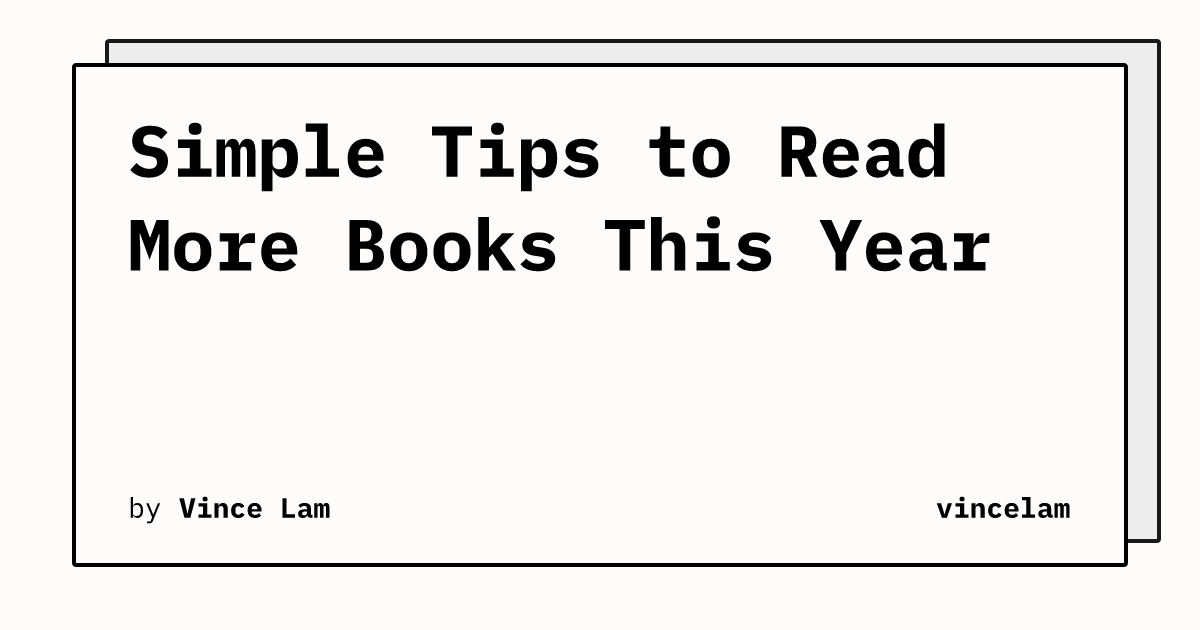 Simple Tips to Read More Books This Year | vincelam